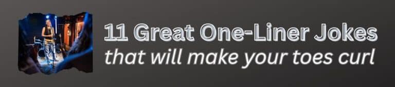 Here are 11 great one-liner jokes that will make your toes curl