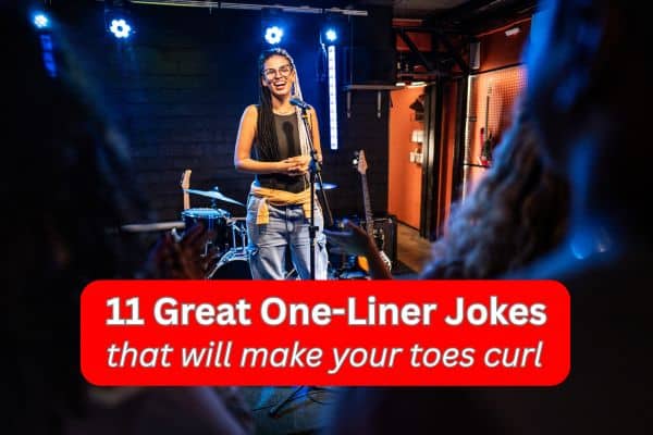 Here are 11 great one-liner jokes that will make your toes curl