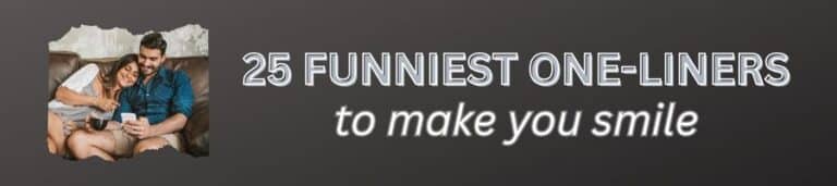 25 funniest one-liners to make you smile - Roy Sutton