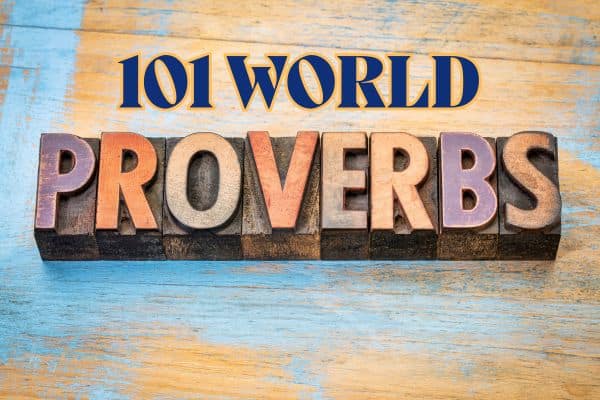 101 World Proverbs to help you reflect on life - Roy Sutton
